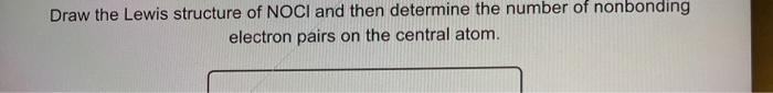 Solved Draw the Lewis structure of NOCI and then determine | Chegg.com