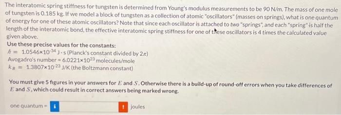 Solved The interatomic spring stiffness for tungsten is | Chegg.com