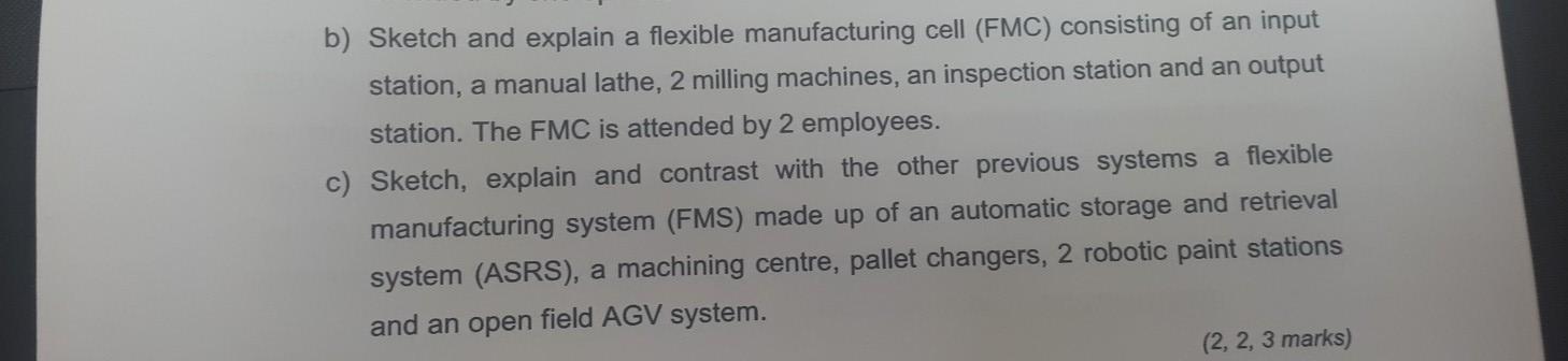 b) Sketch and explain a flexible manufacturing cell | Chegg.com