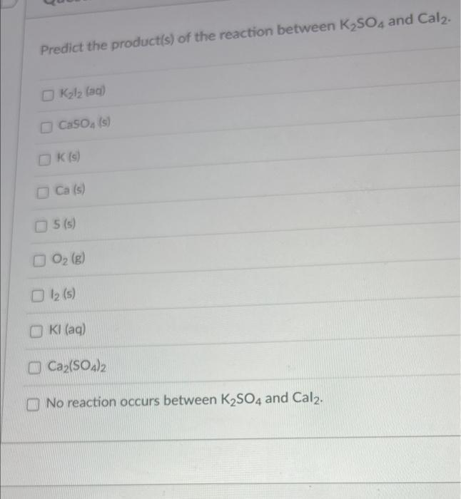 Solved Predict the product(s) of the reaction between K2SO4 | Chegg.com