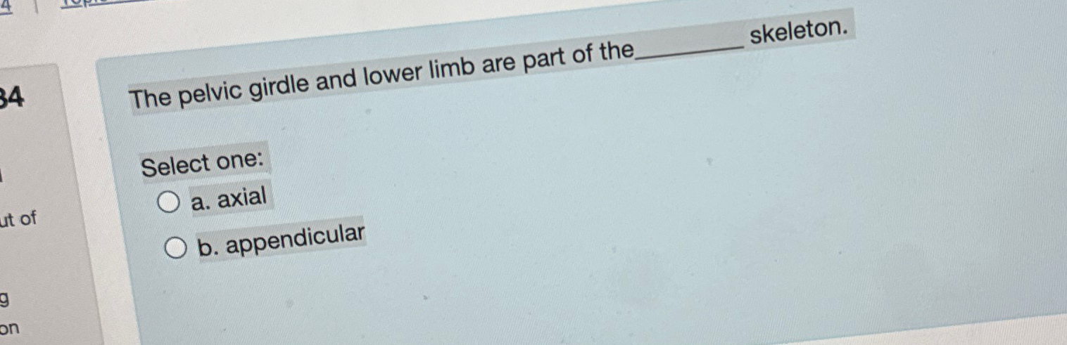 Solved The pelvic girdle and lower limb are part of the q, | Chegg.com