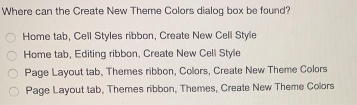 Solved Where can the Create New Theme Colors dialog box be | Chegg.com