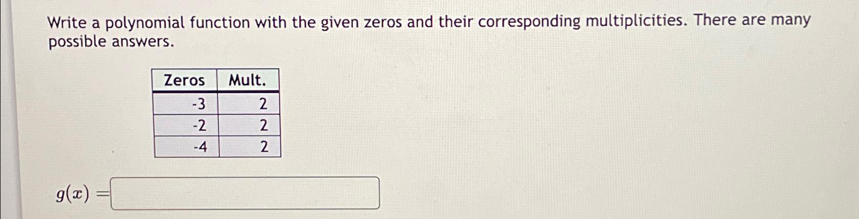 Solved Write a polynomial function with the given zeros and | Chegg.com