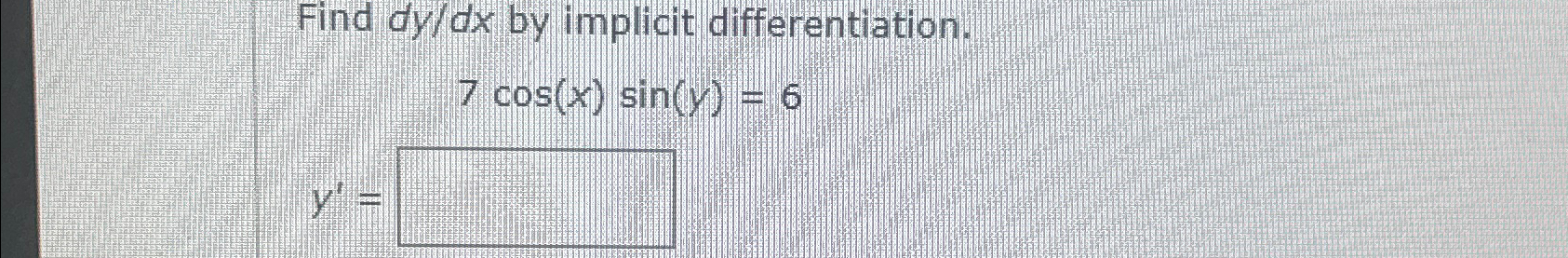Solved Find dydx ﻿by implicit | Chegg.com