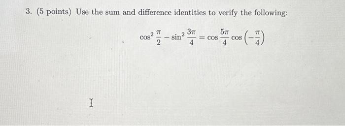 Solved 3. (5 points) Use the sum and difference identities | Chegg.com
