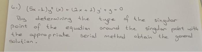 Solved 4.) (5x−1)y′′(x)+(2x+1)y′+y=0 By determining the type | Chegg.com
