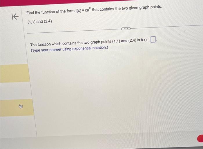 Solved Find the function of the form f(x)=cax that contains | Chegg.com