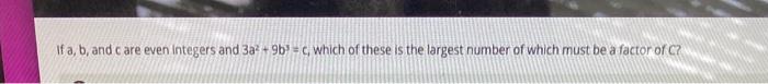 Solved If a, b, and care even Integers and 3a? + 9b= which | Chegg.com