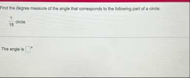 Solved Find the degree measure of the angle that corresponds | Chegg.com
