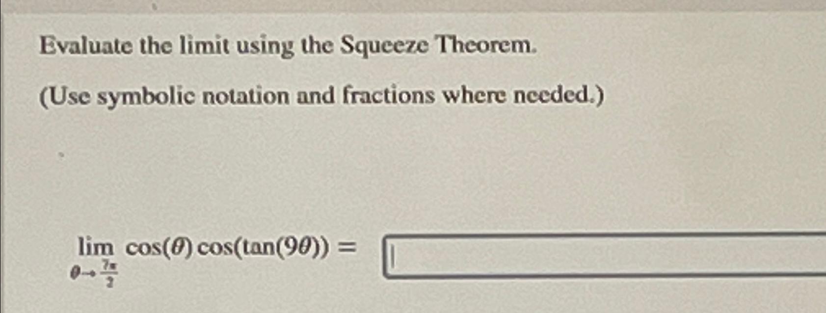 Solved Evaluate the limit using the Squeeze Theorem.(Use | Chegg.com