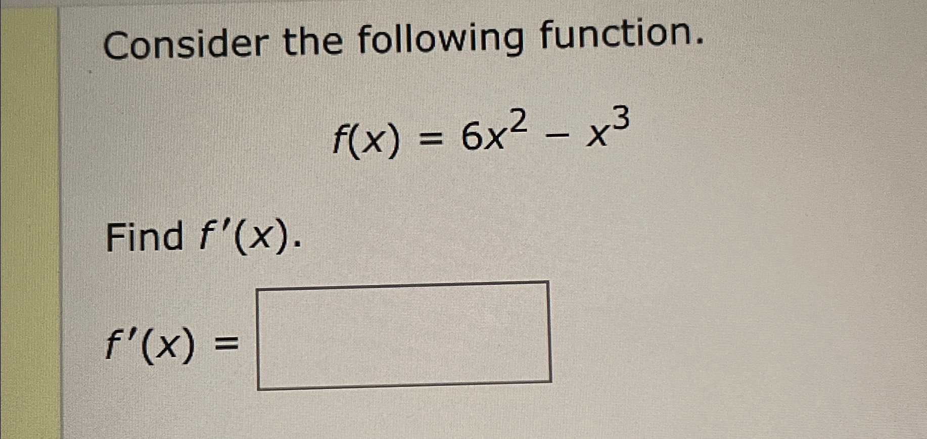 Solved Consider the following function.f(x)=6x2-x3Find | Chegg.com