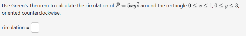 Solved Use Green's Theorem to calculate the circulation of | Chegg.com