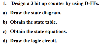 1. ﻿Design a 3 ﻿bit up counter by using D-FFs.a) | Chegg.com
