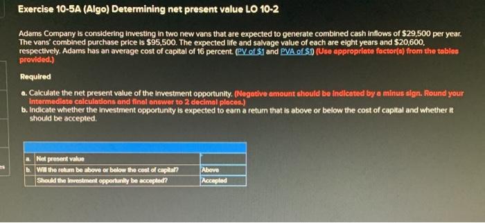 Solved Exercise 10-5A (Algo) Determining net present value | Chegg.com