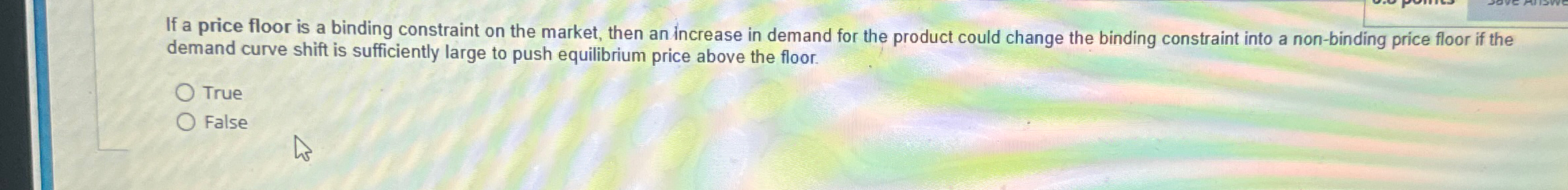 Solved If A Price Floor Is A Binding Constraint On The 1376