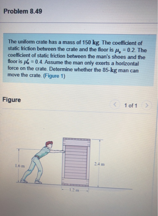 Solved Problem 8.49 The uniform crate has a mass of 150 kg. | Chegg.com Solved Problem 8.49 The uniform crate has a mass of 150 kg. | Chegg.com