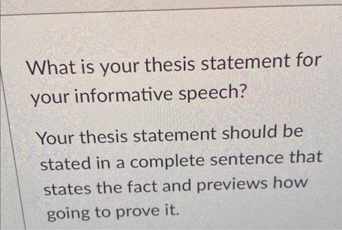 Solved What is your thesis statement for your informative | Chegg.com
