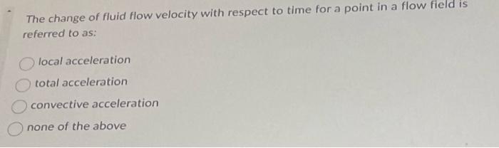 Solved The change of fluid flow velocity with respect to | Chegg.com