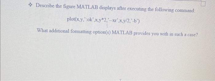 Solved Describe the figure MATLAB displays after executing | Chegg.com