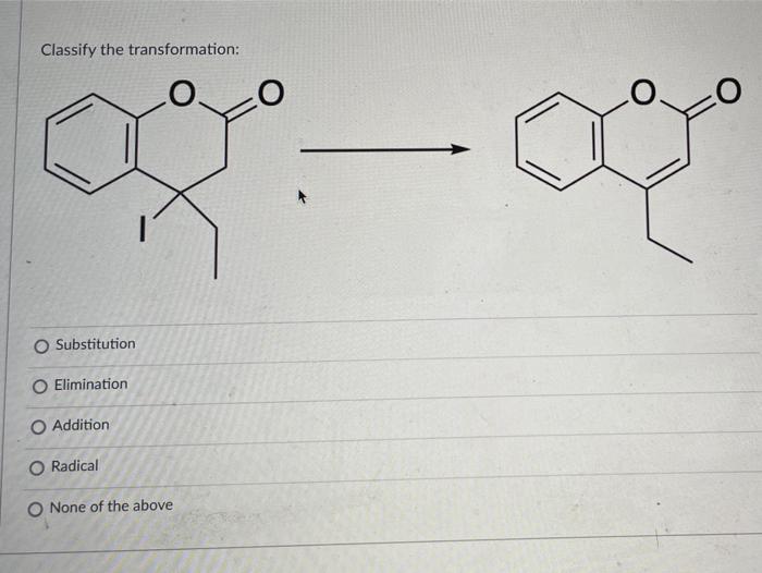 Solved Classify the transformation: O O O Substitution | Chegg.com