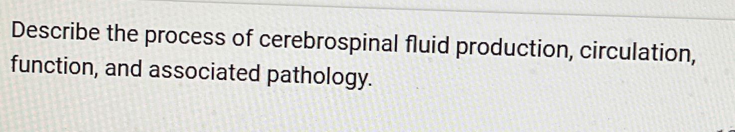 Solved Describe the process of cerebrospinal fluid | Chegg.com