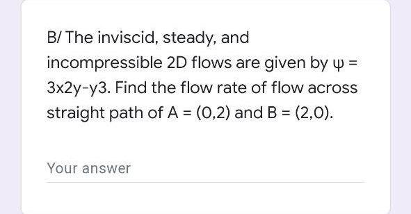 Solved B/ The inviscid, steady, and incompressible 2D flows | Chegg.com