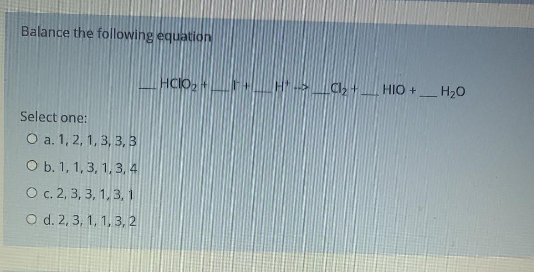 Solved Balance the following equation HClO2+ H+ --> Cl2 + | Chegg.com