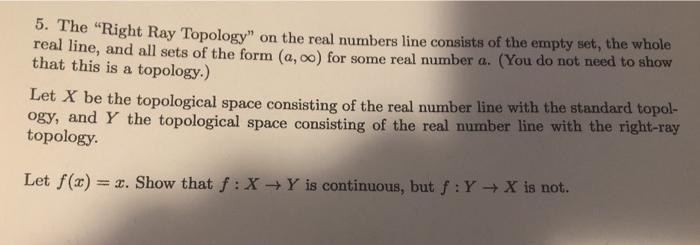 Solved 5. The “Right Ray Topology" on the real numbers line | Chegg.com