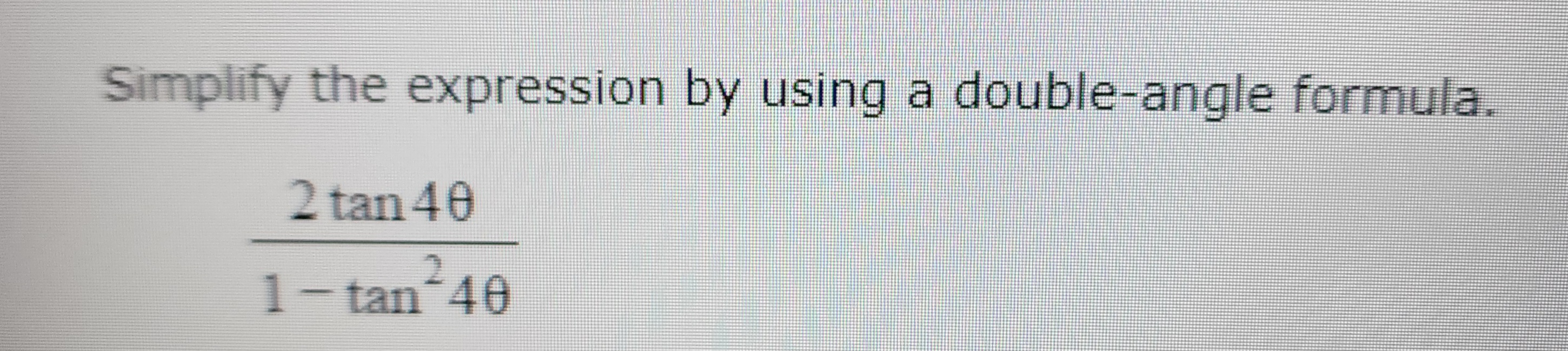 Solved Simplify the expression by using a double-angle | Chegg.com