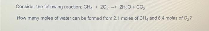Solved Consider the following reaction: CH4+2O2→2H2O+CO2 How | Chegg.com