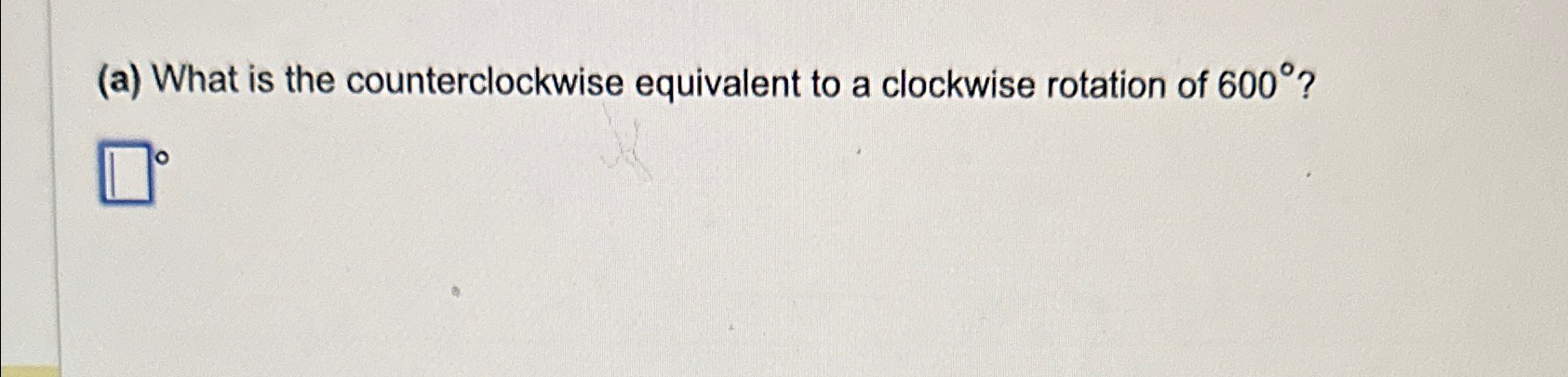 (a) ﻿What is the counterclockwise equivalent to a | Chegg.com