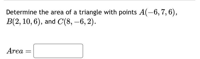Solved Determine the area of a triangle with points | Chegg.com
