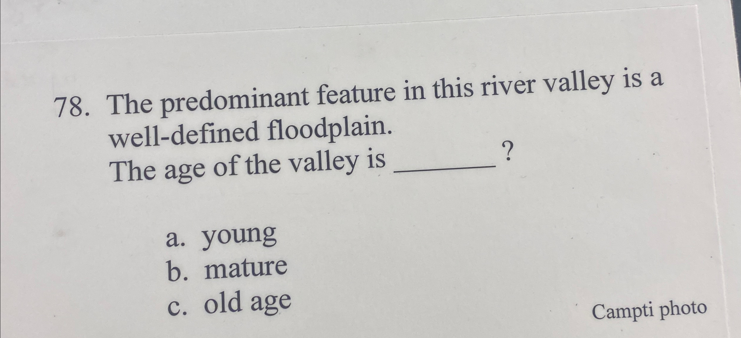 Solved The predominant feature in this river valley is a | Chegg.com