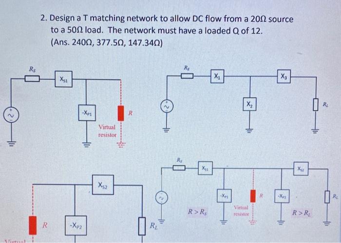 Solved 2. Design a T matching network to allow DC flow from | Chegg.com