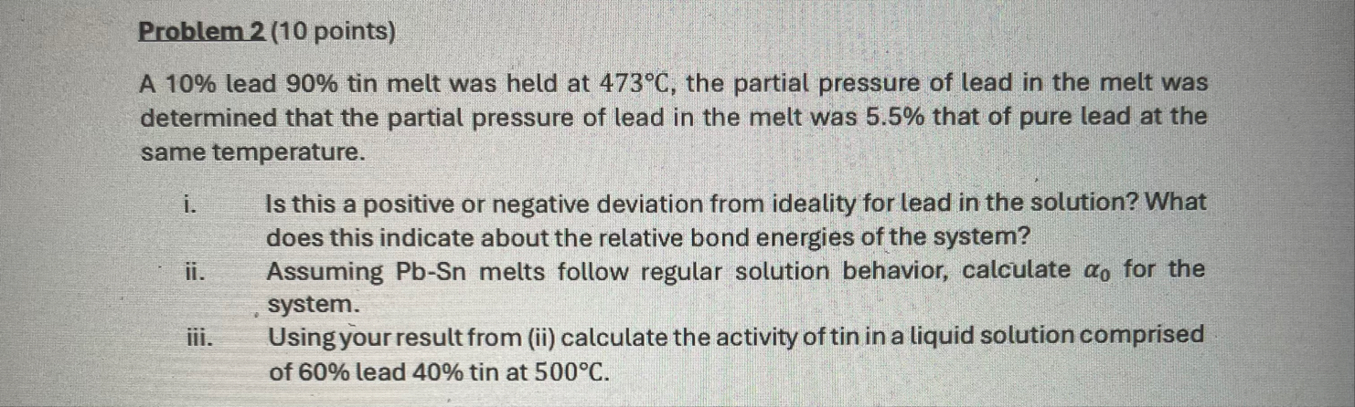 Solved Problem 2 (10 ﻿points)A 10% ﻿lead 90% ﻿tin melt was | Chegg.com