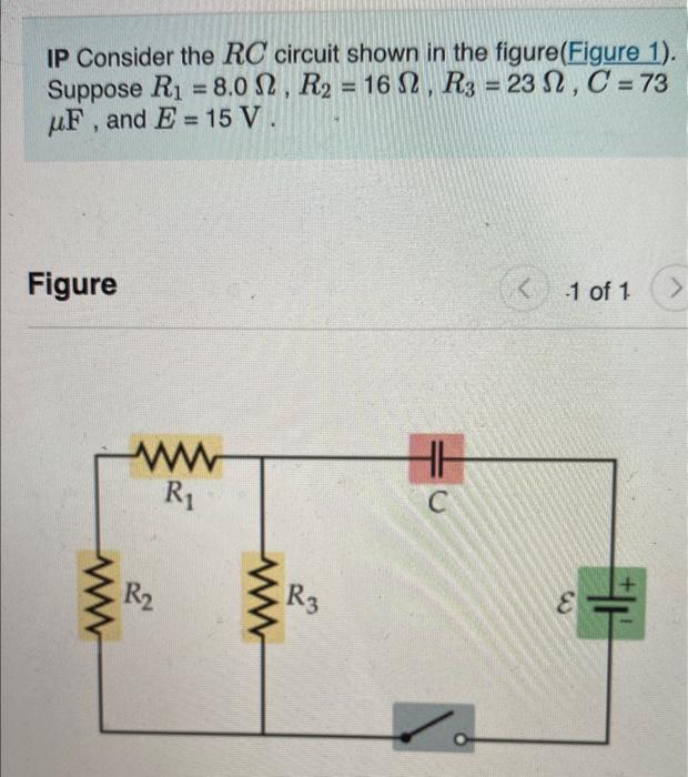Solved IP Consider the RC circuit shown in the figure(Figure | Chegg.com