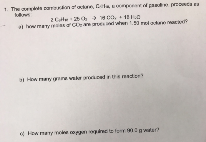 Solved 1. The complete combustion of octane, C8H18, a | Chegg.com