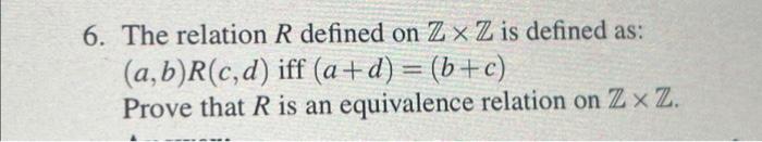 Solved 6. The relation R defined on Zx Z is defined as: | Chegg.com