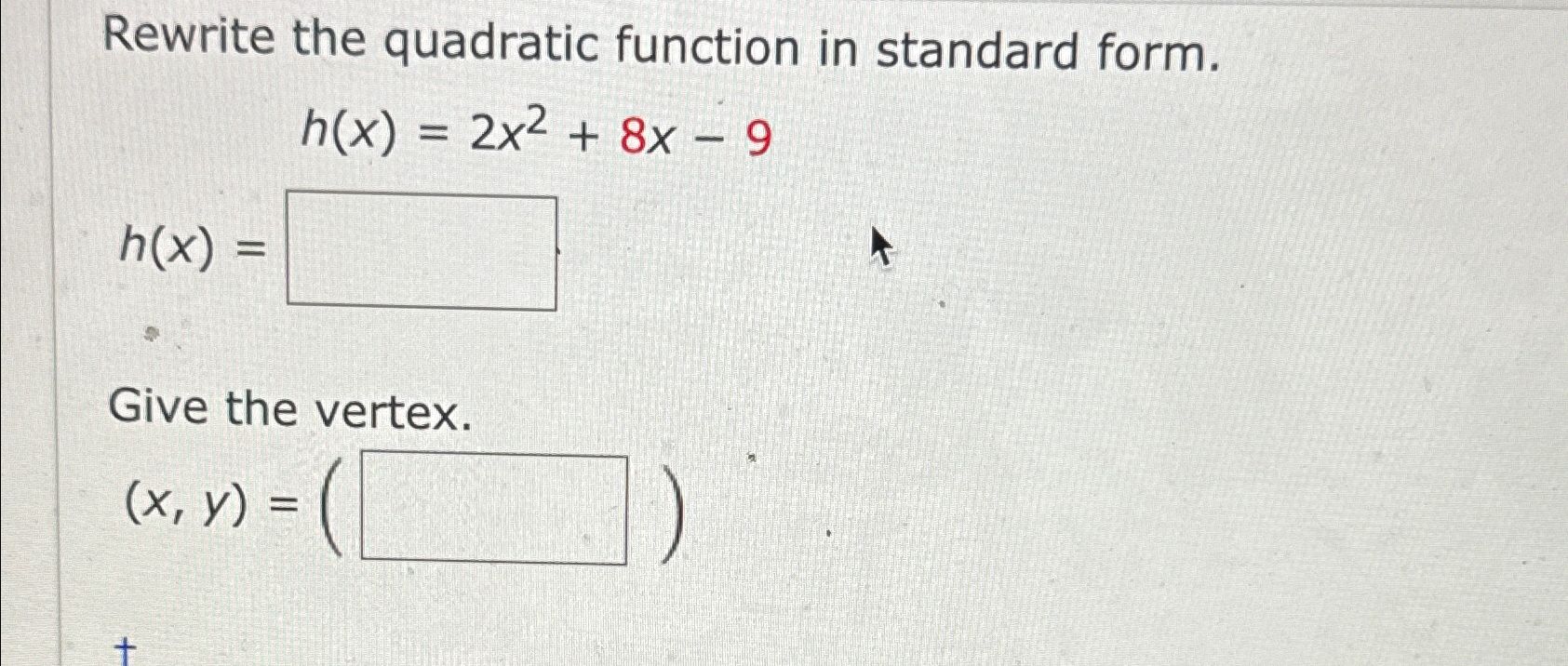 Solved Rewrite the quadratic function in standard | Chegg.com