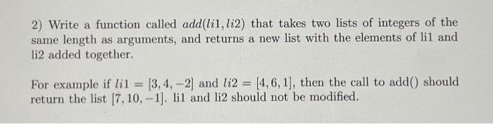Solved 2) Write a function called add(li1, li2) that takes | Chegg.com