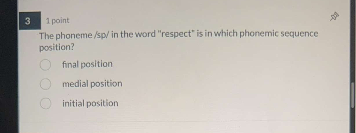 Solved 1 ﻿pointThe phoneme/sp/ ﻿in the word "respect" is in | Chegg.com