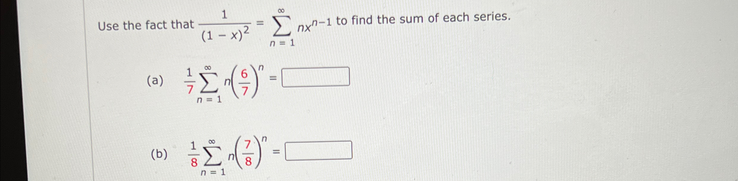 Solved Use the fact that 1(1-x)2=∑n=1∞nxn-1 ﻿to find the sum | Chegg.com