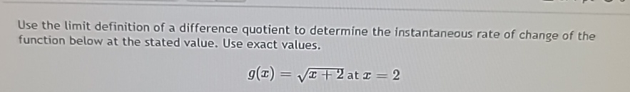 Solved Use the limit definition of a difference quotient to | Chegg.com