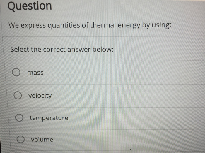 Solved Question We express quantities of thermal energy by | Chegg.com