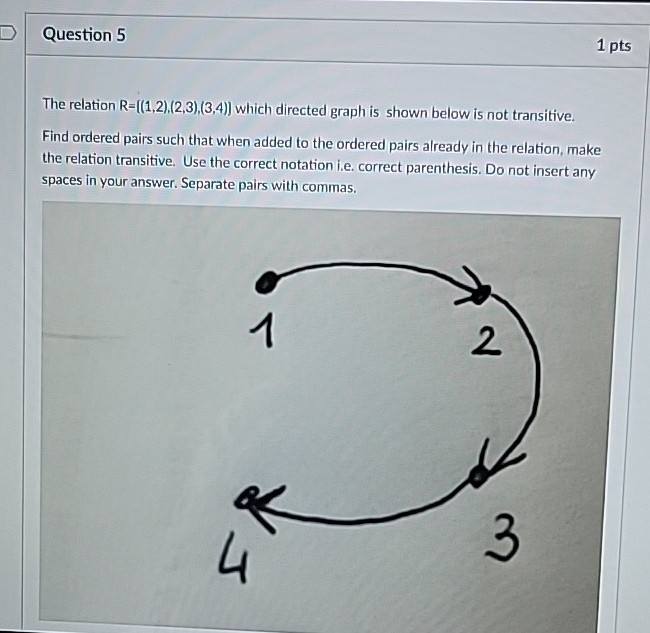 Solved Question 51ptsThe relation R=[(1,2),(2,3),(3,4)] | Chegg.com