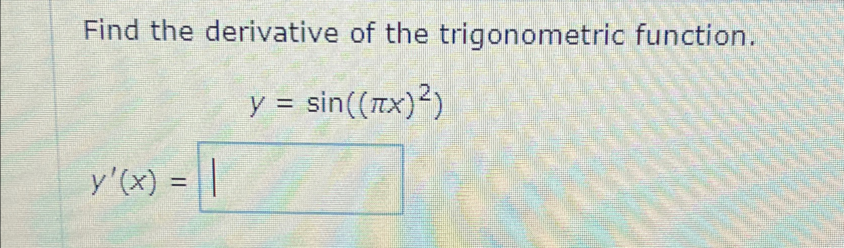 Solved Find the derivative of the trigonometric | Chegg.com