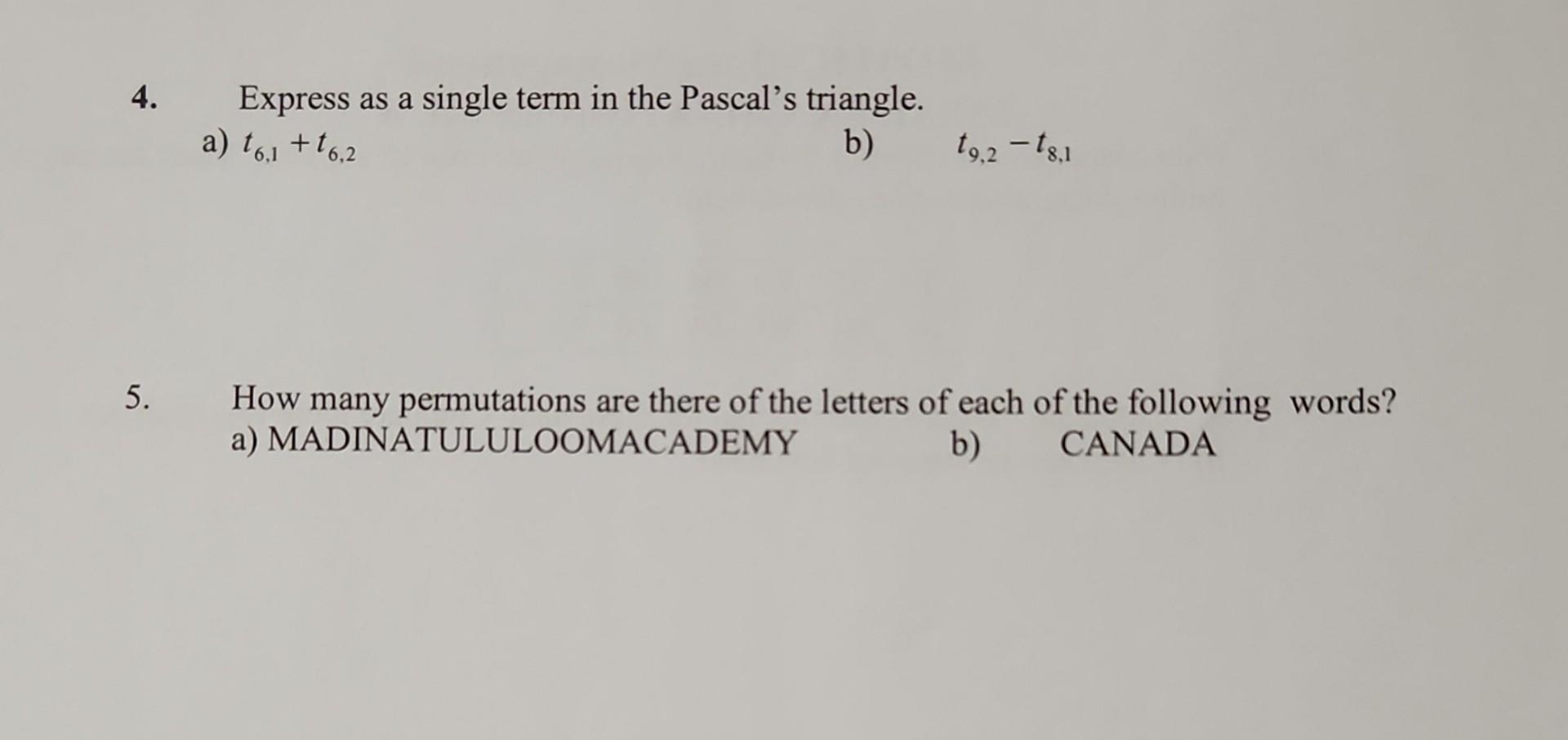 Solved 4. Express as a single term in the Pascal's triangle. | Chegg.com