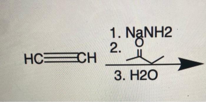 Solved 1. NaNH2 2. 3. H2O | Chegg.com