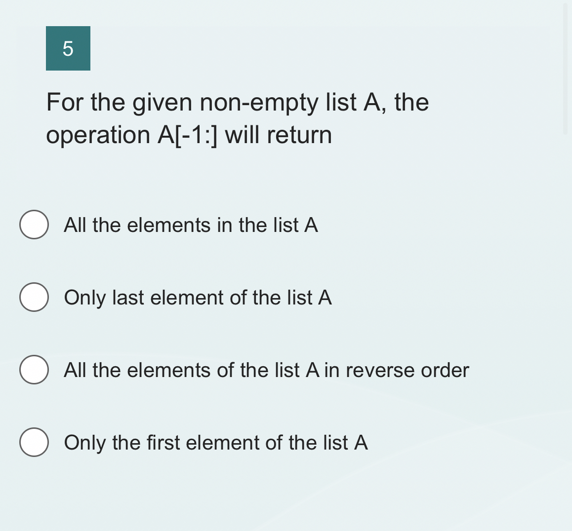 Solved For the given non-empty list A, ﻿the operation A[-1:] | Chegg.com