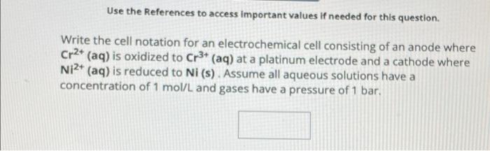 Solved Write the cell notation for an electrochemical cell | Chegg.com